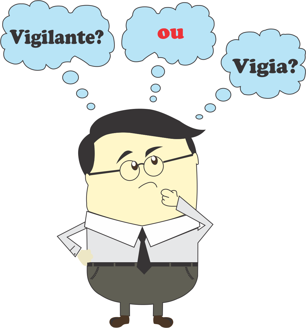 Vigilante? Ou Vigia?